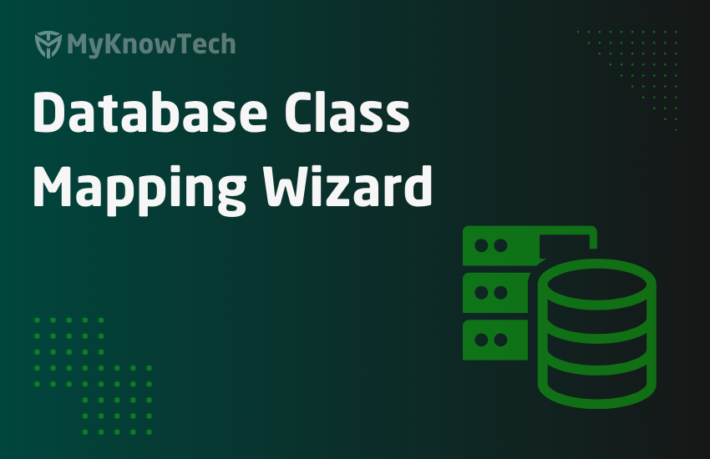 Database Class Mapping Wizard - MyKnowTech