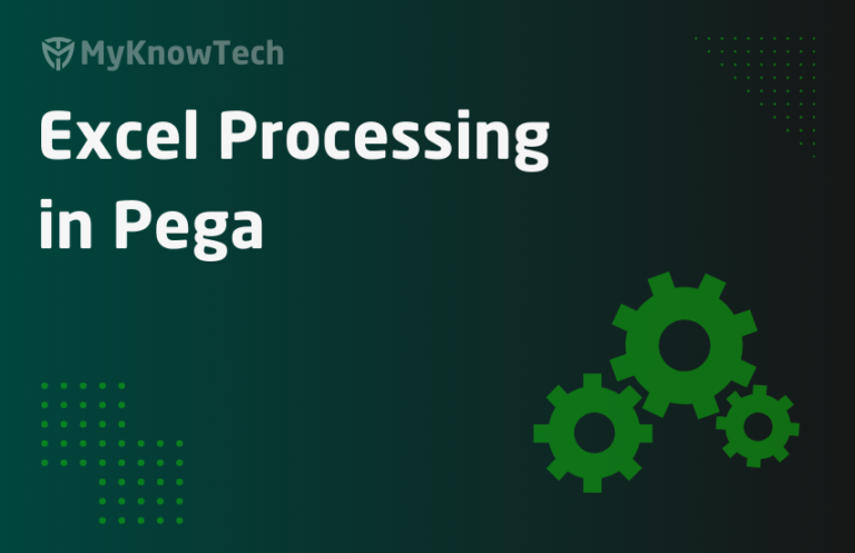 Excel processing in Pega - MyKnowTech