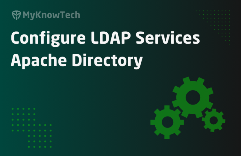 Configure Ldap Services Apache Directory Myknowtech 5174