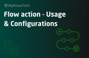 Flow Action - Usage and Configurations in Pega - MyKnowTech