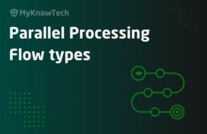 Parallel Processing Flow types in Pega - tutorial - MyKnowTech