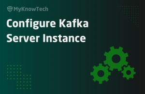 Kafka - Part 6 - Configure Kafka Server instance in Pega - MyKnowTech